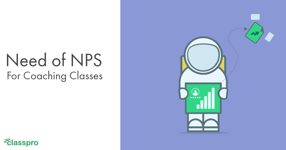 The Need Of NPS for Coaching Classes – Classpro Blog